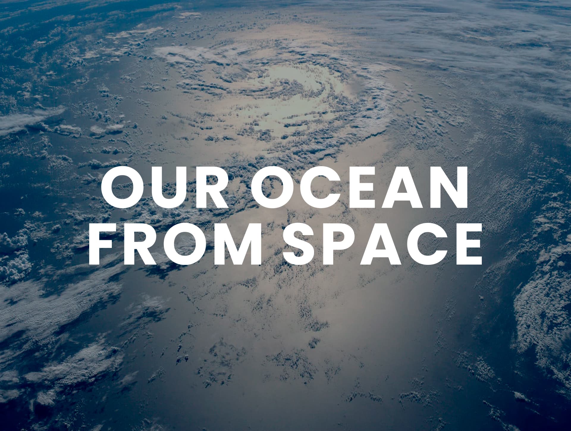 Our Ocean From Space